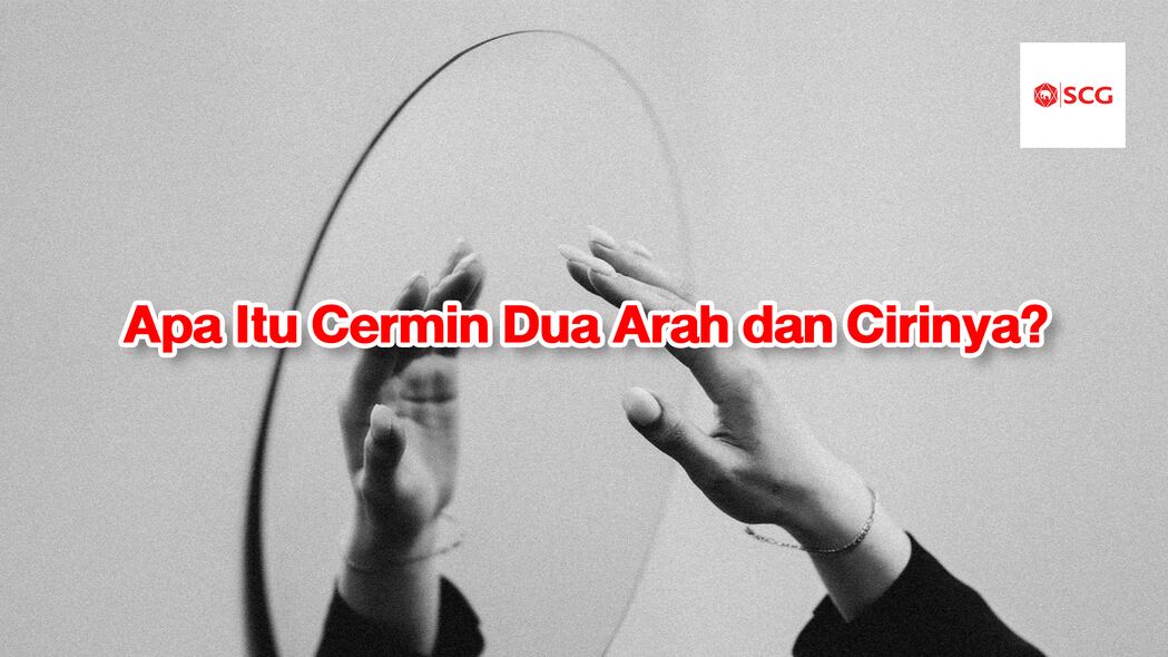 Apa Itu Cermin Dua Arah dan Cirinya?